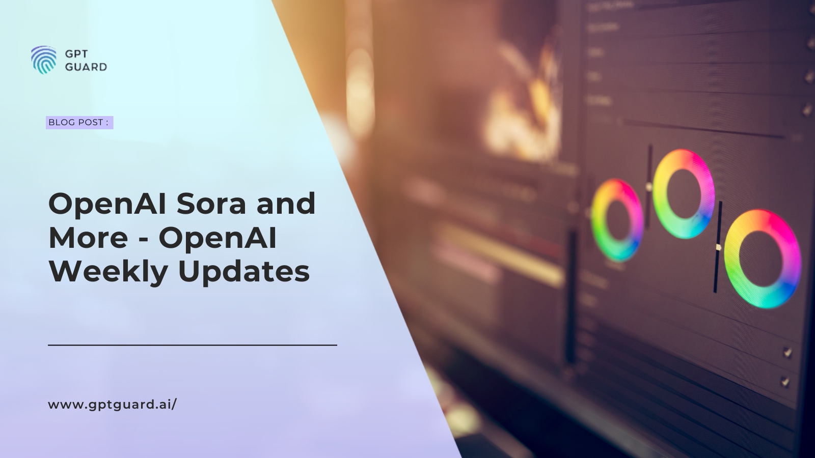 OpenAI Sora And More - OpenAI Weekly Updates - GPT Guard